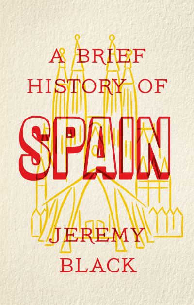 A Brief History of Spain | White Rose Book Cafe