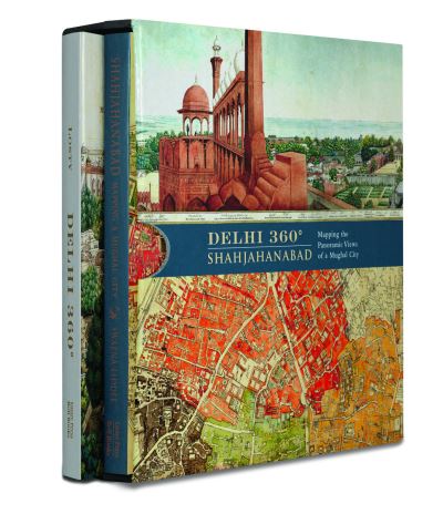 Delhi 360 Degrees | Shahjahanabad: Mapping the Panoramic Views of a ...